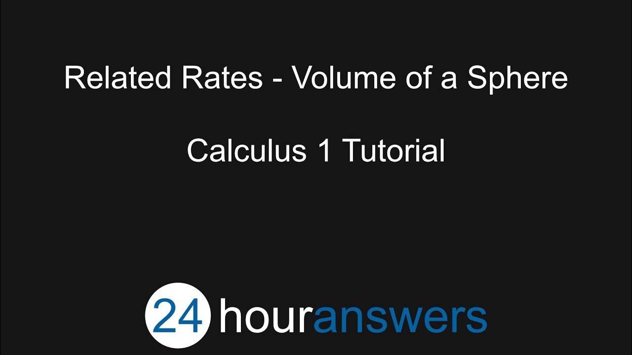 Related Rates – Volume of a Sphere - Calculus 1 - 24HourAnswers.com ...