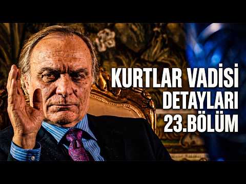 Kurtlar Vadisi Detayları 23.Bölüm