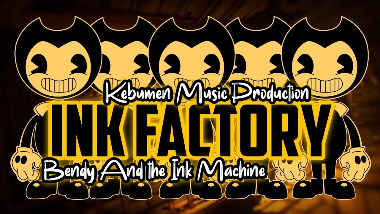 Ink Factory - Bendy And the Ink Machine (Official Video) creator of KM ...