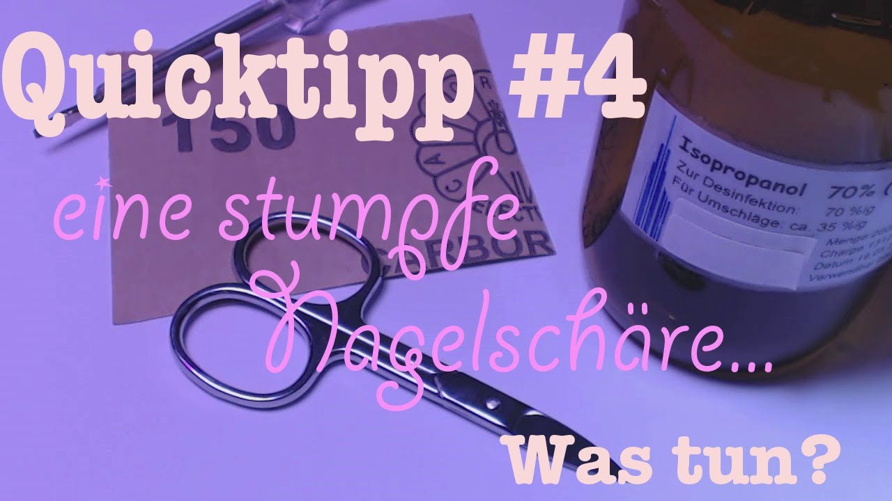 Quicktipp #4 stumpfe Nagelschere | Hilfe - YouTube