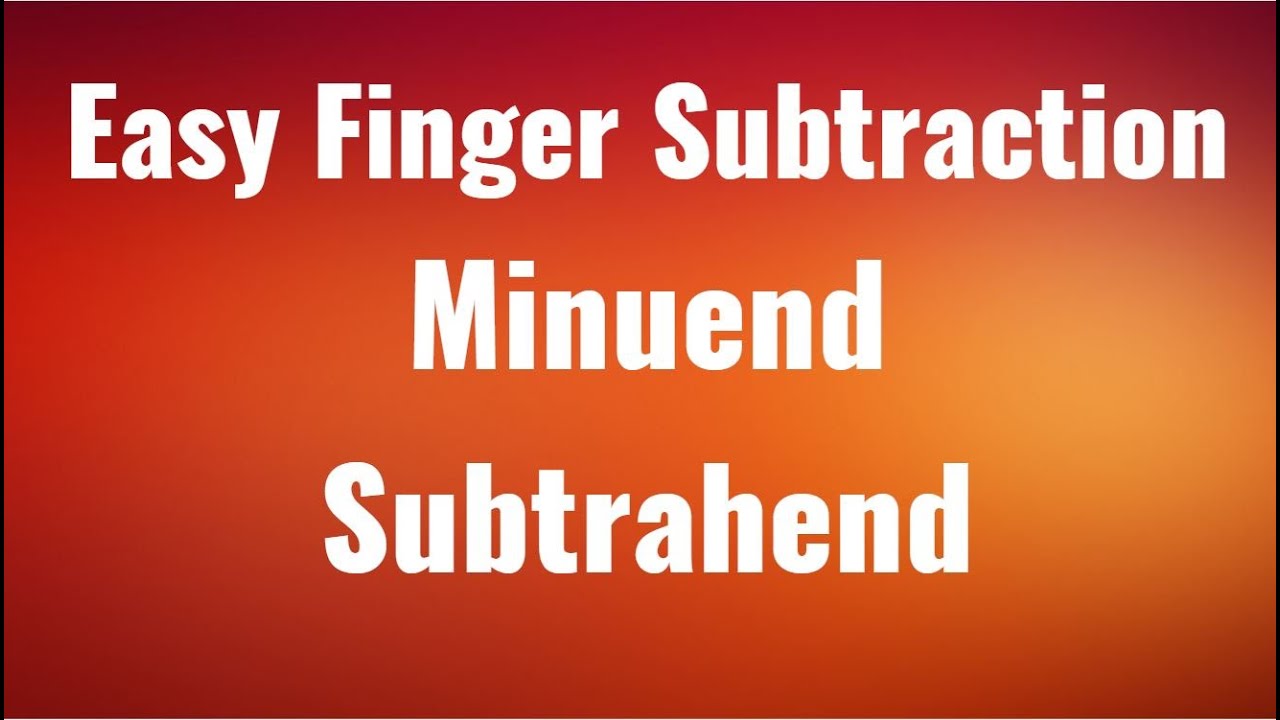 Easy Finger😀😃Subtraction | Basic Math | Minuend | Subtrahend ...