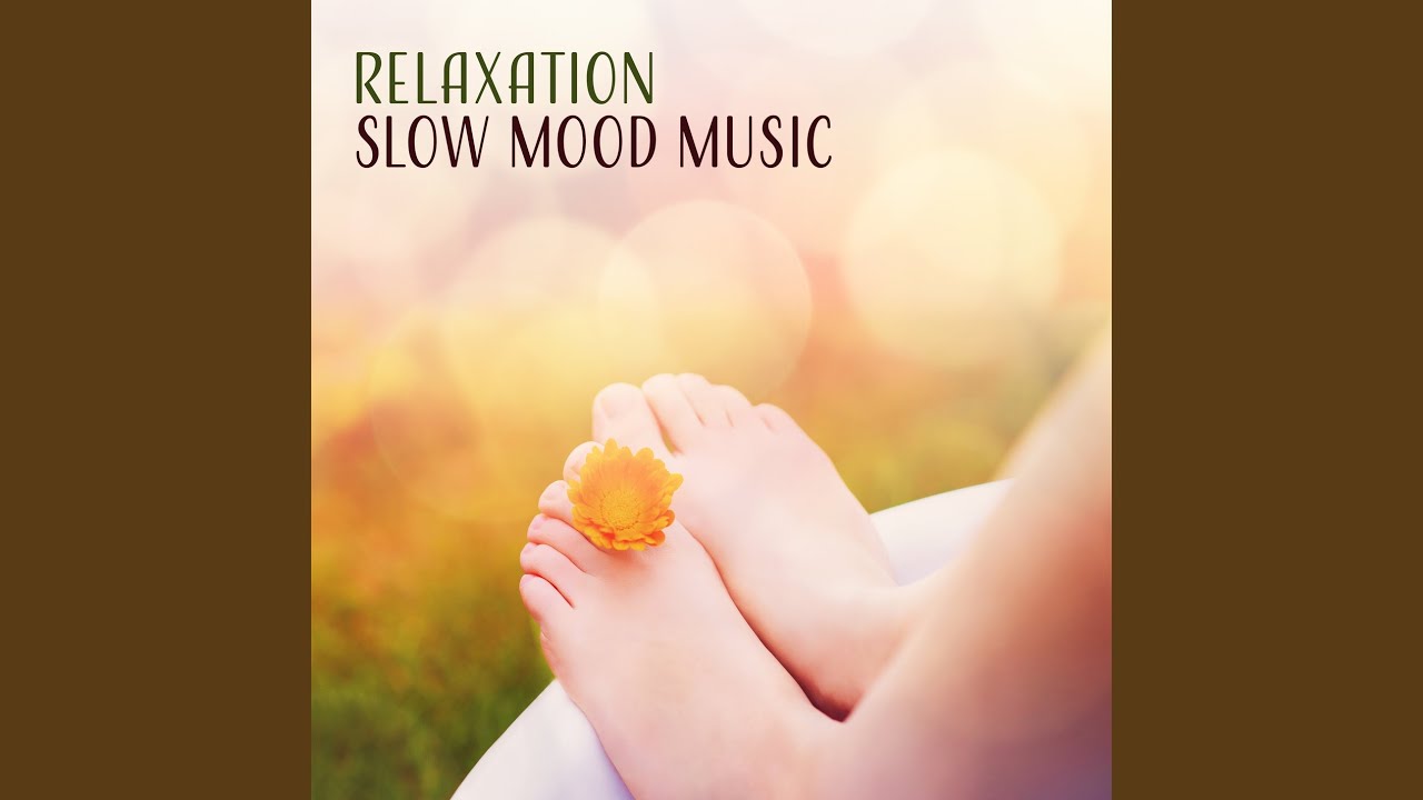 Relaxation (Slow Mood Music) - YouTube