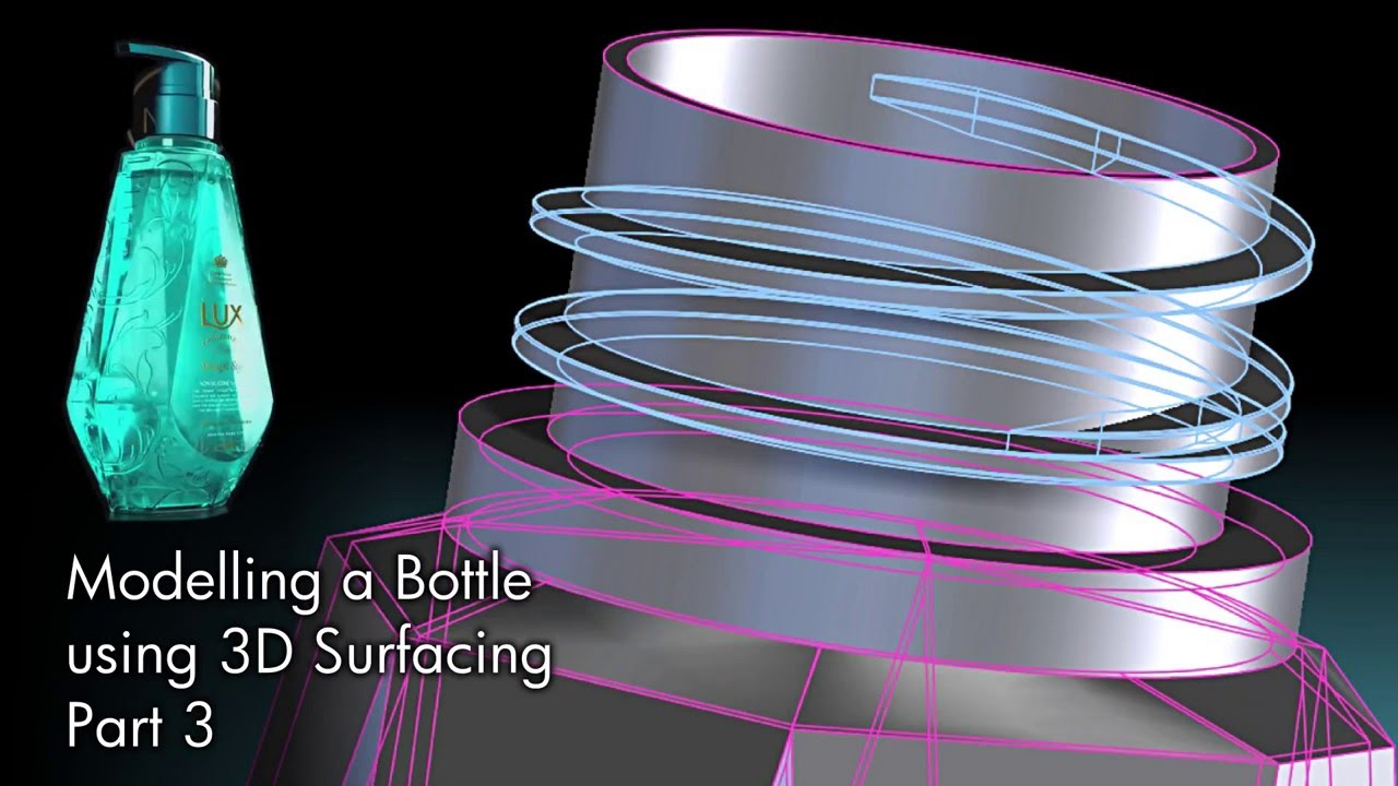 Modeling a Bottle using 3D Surfacing Part 3 - YouTube