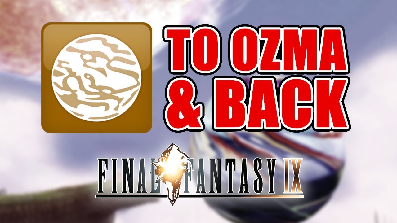 Final Fantasy 9 - PS4 - TROPHY GUIDE - how to get [To Ozma and Back ...