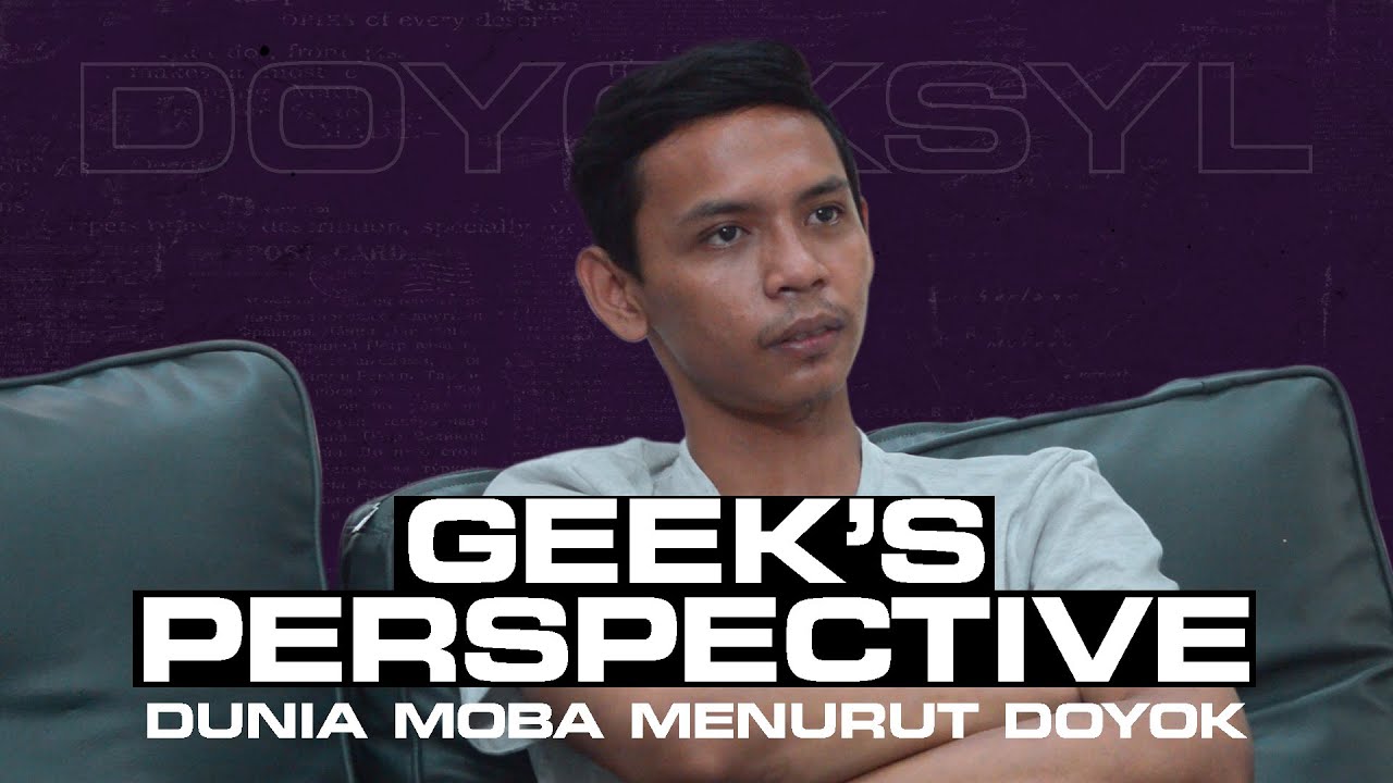 GEEK PERSPECTIVE DOYOK | ALASAN DOYOK MENYUKAI GAME MOBA - YouTube