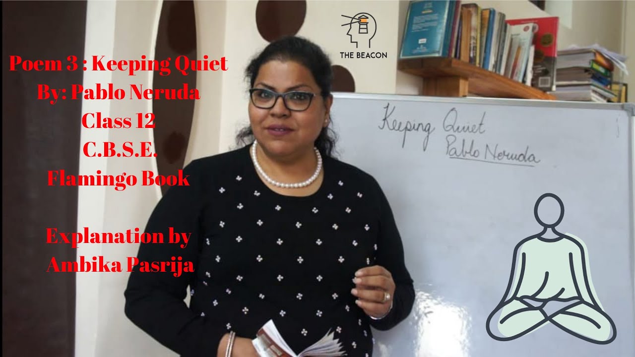 Poem 3: Keeping Quiet | By: Pablo Neruda | Class 12 | C.B.S.E ...