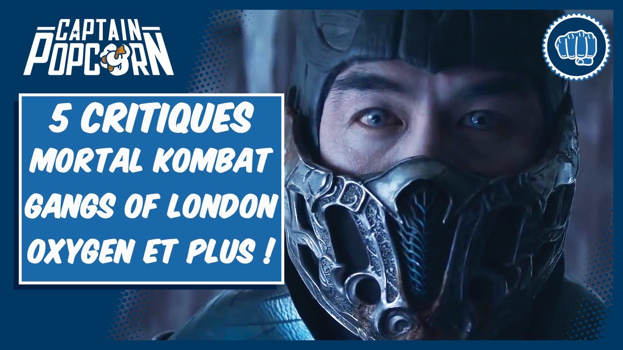 Mortal Kombat / GANGS of London / OXYGEN et Plus ! Critiques en RAFALE ...