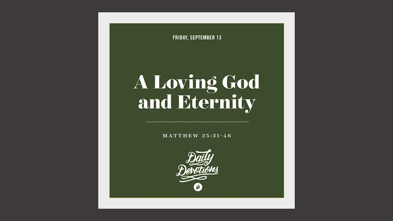A Loving God and Eternity - Daily Devotion - YouTube