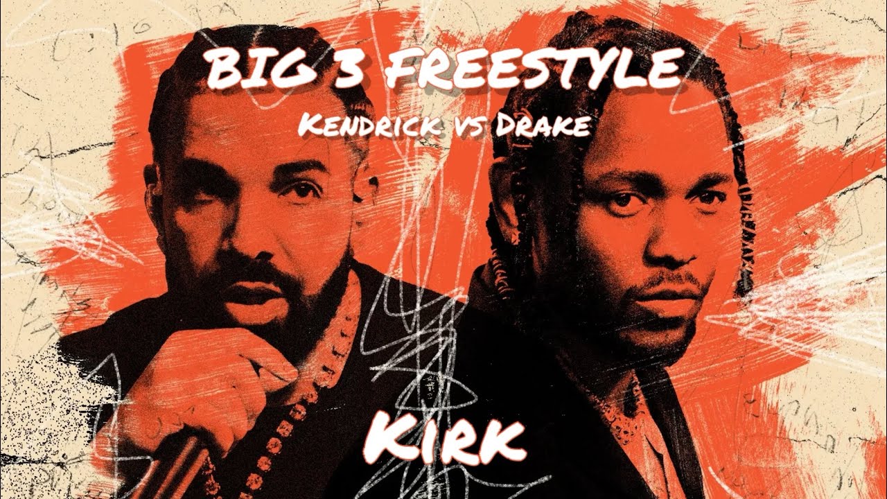 BIG 3 FREESTYLE (DRAKE VS KENDRICK LAMAR) - YouTube