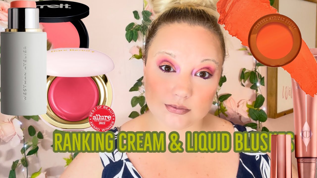 RANKING MY CREAM AND LIQUID BLUSHES - YouTube