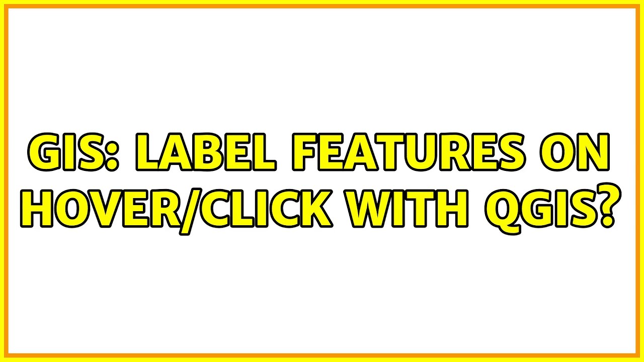 GIS: Label features on hover/click with QGIS? - YouTube