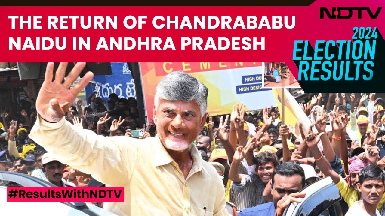 Andhra Pradesh Election Result | The Return Of Chandrababu Naidu In ...