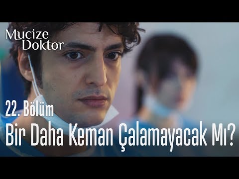 Bir daha keman çalamayacak mı? - Mucize Doktor 22. Bölüm
