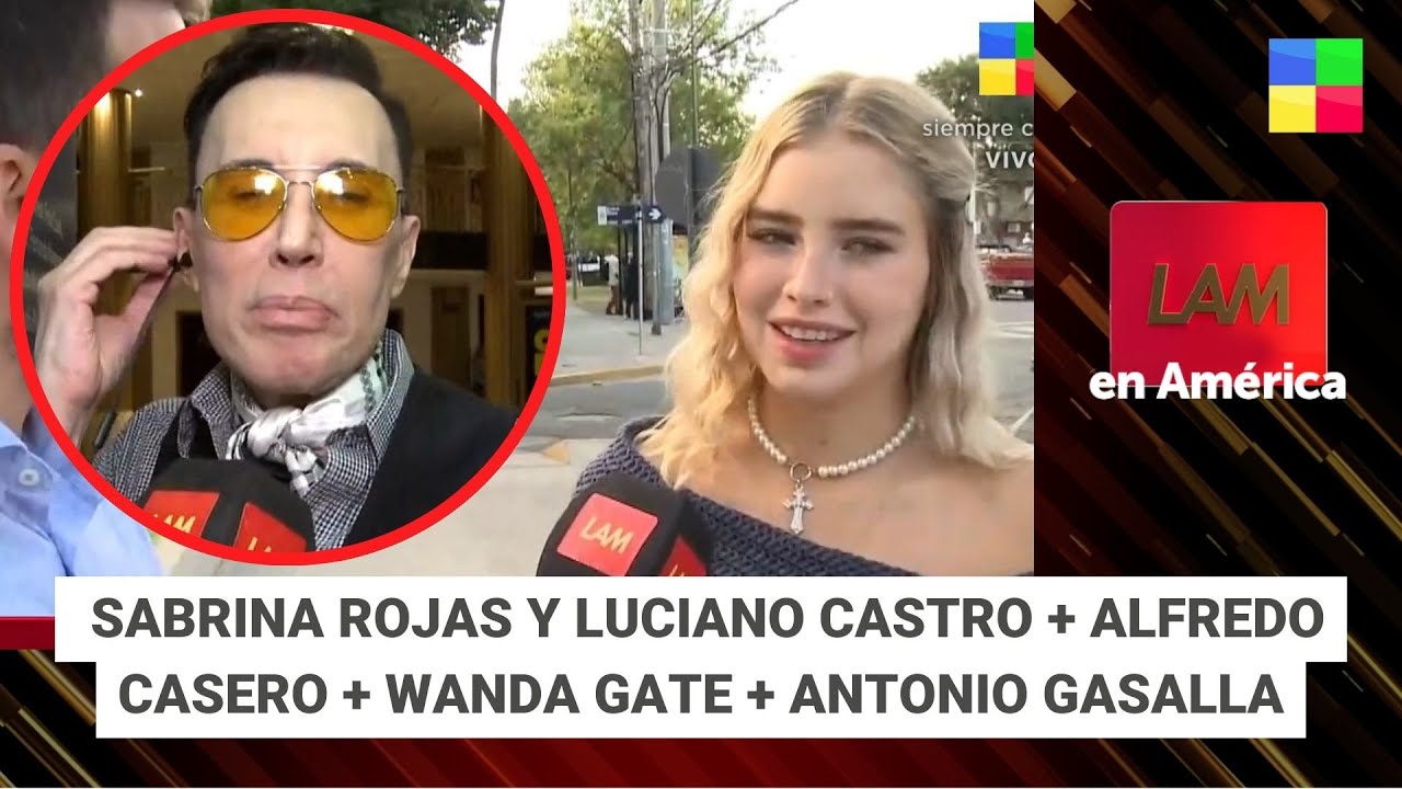 Alfredo Casero + Wanda Gate + Antonio Gasalla + Castro y Rojas #LAM ...