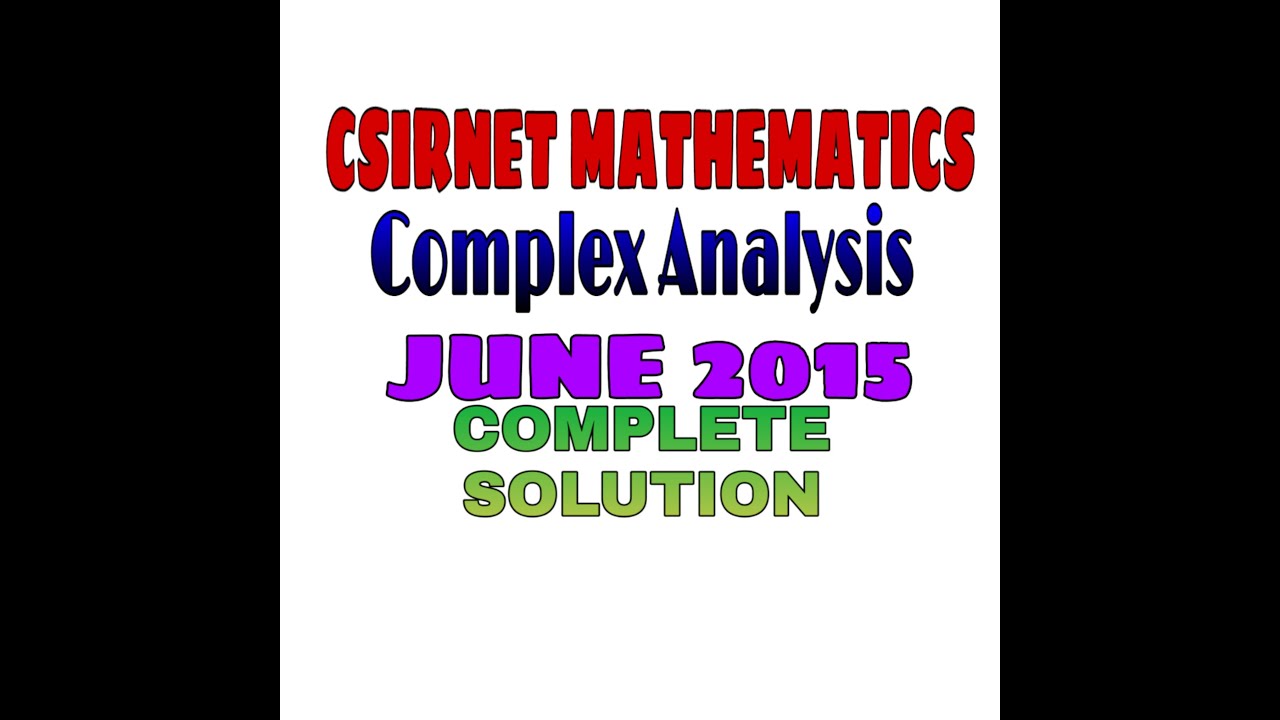 Csir Net Mathematics June 2015 Complete Solution Complex Analysis Sec B Sec C