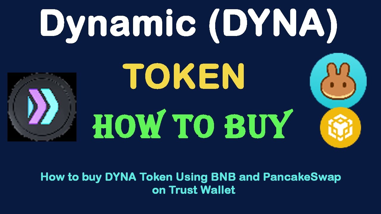 How to Buy Dynamic (DYNA) Token Using BNB and PancakeSwap On Trust ...