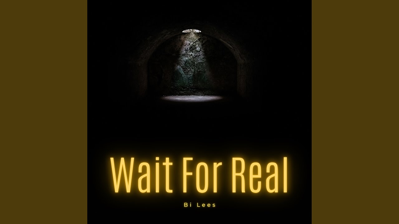 Wait For Real - YouTube