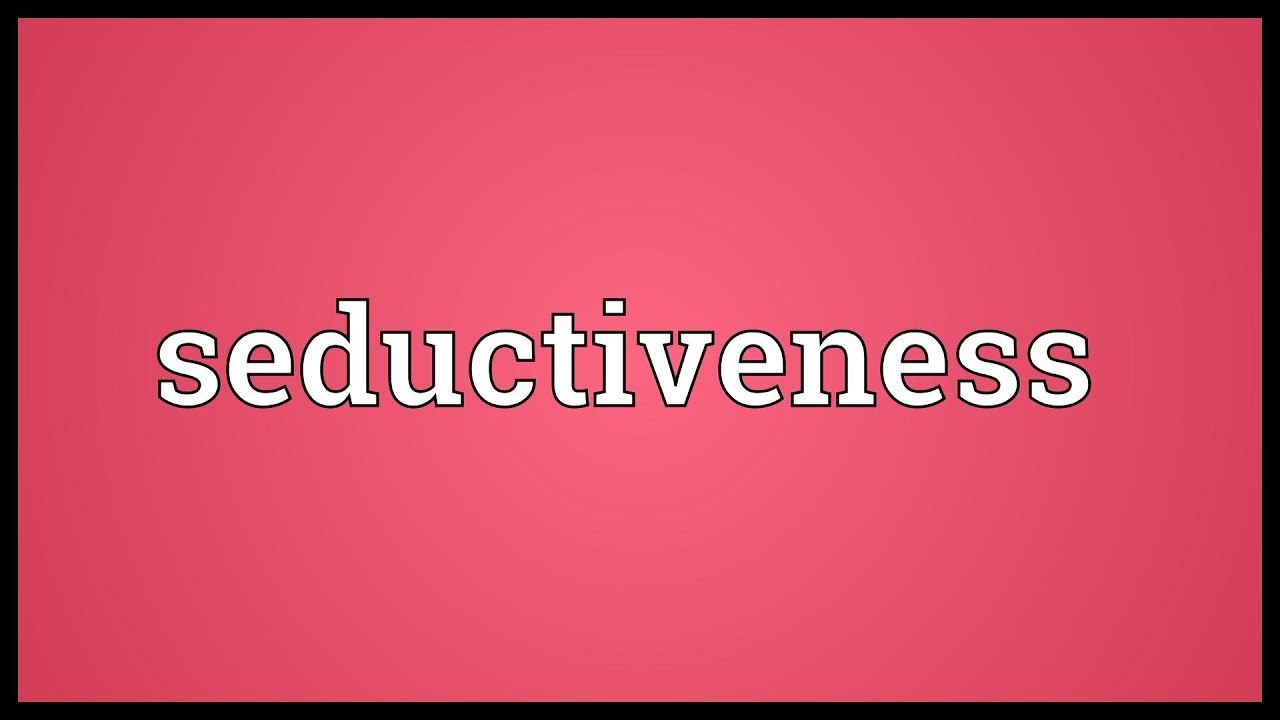 Seductiveness Meaning - YouTube
