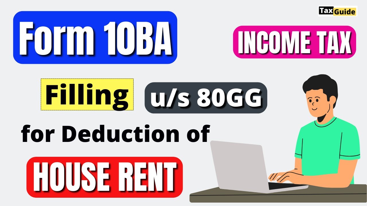 How To File Form 10BA U s 80GG Form 10BA Filing Process For Deduction how-to-file-form-10ba-u-s-80gg-form-10ba-filing-process-for-deduction