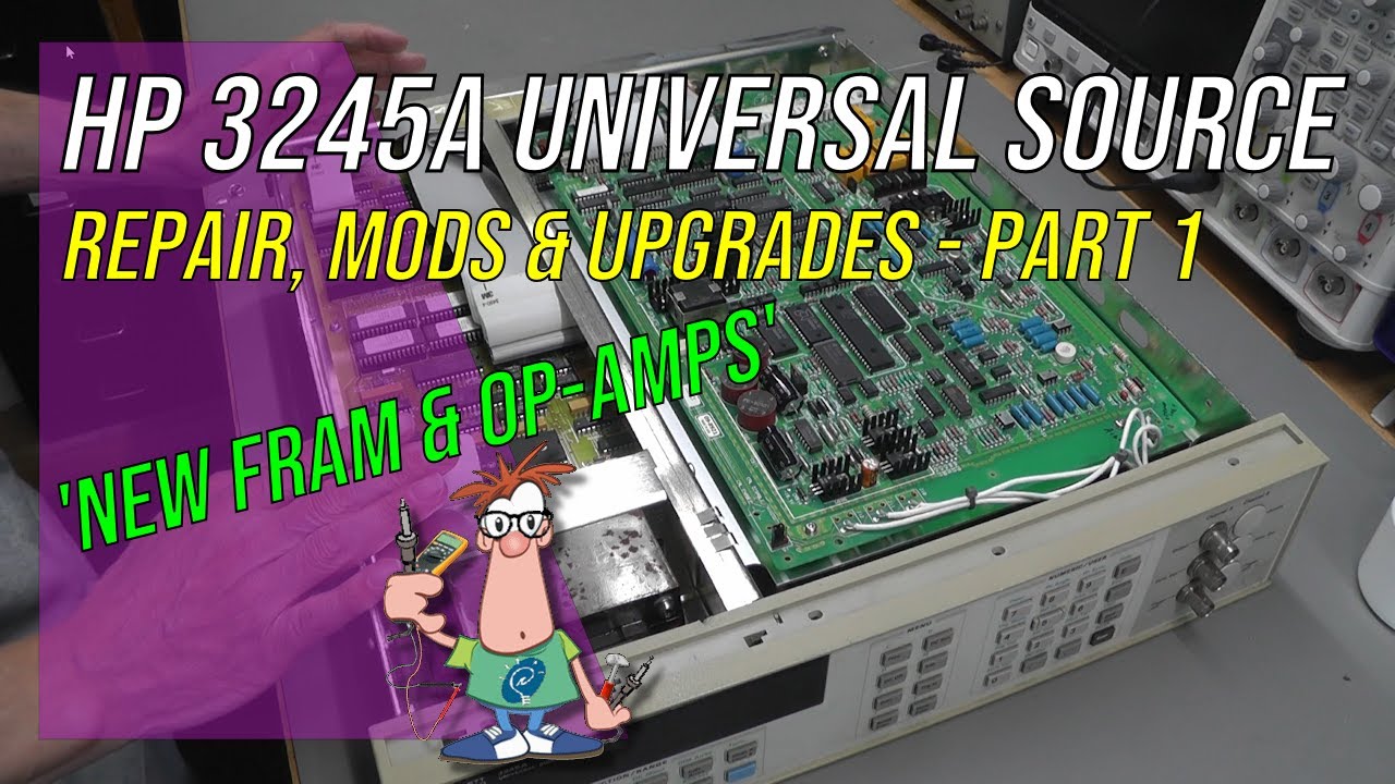 No.113 - HP 3245A Universal Source Repair, Mods & Upgrades - Part 1 ...
