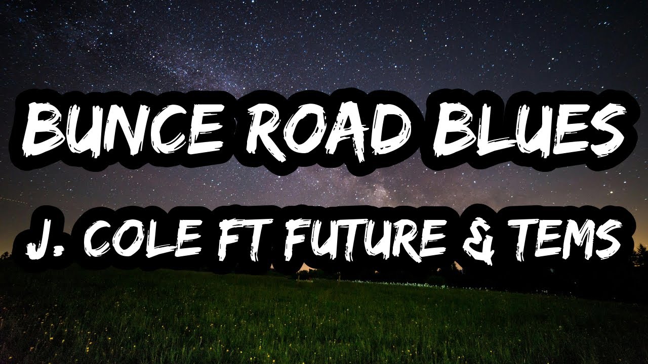 J. Cole – Bunce Road Blues ft. Future & Tems (Lyrics) - YouTube