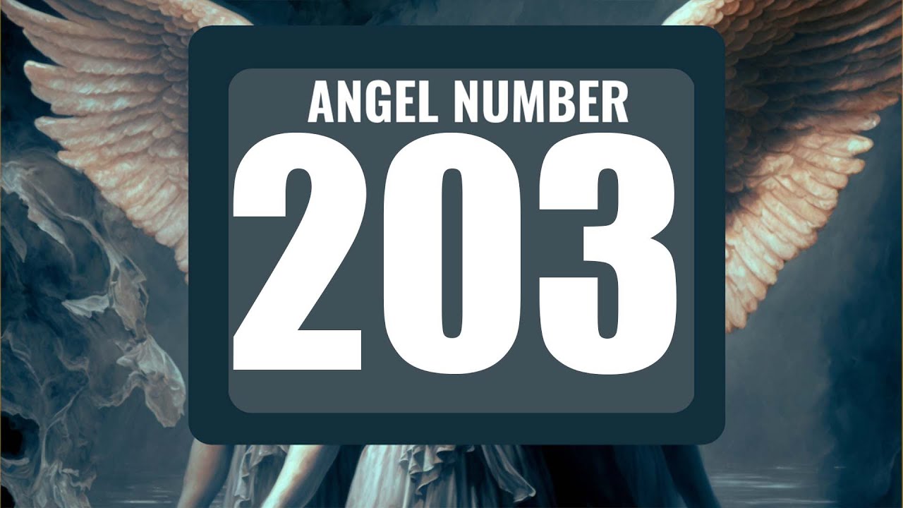 The Power of Angel Number 203: Understanding Its Symbolism - YouTube