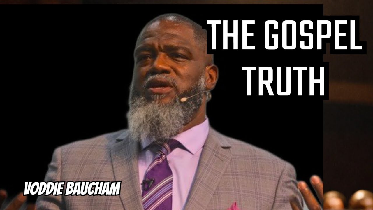 The Power of the Gospel: Dr Voddie Baucham Explains Why it's So Good ...
