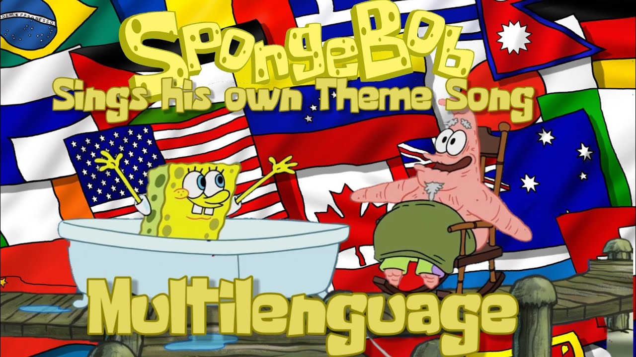 Spongebob Sings his own Theme Song - (Multilenguage) - YouTube