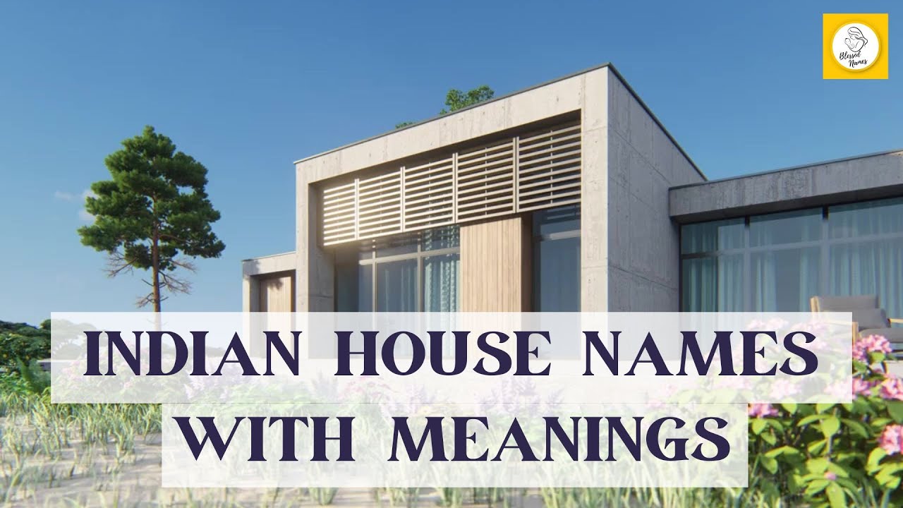 Unique Indian Home Names | Modern, Traditional & Stylish House Name ...