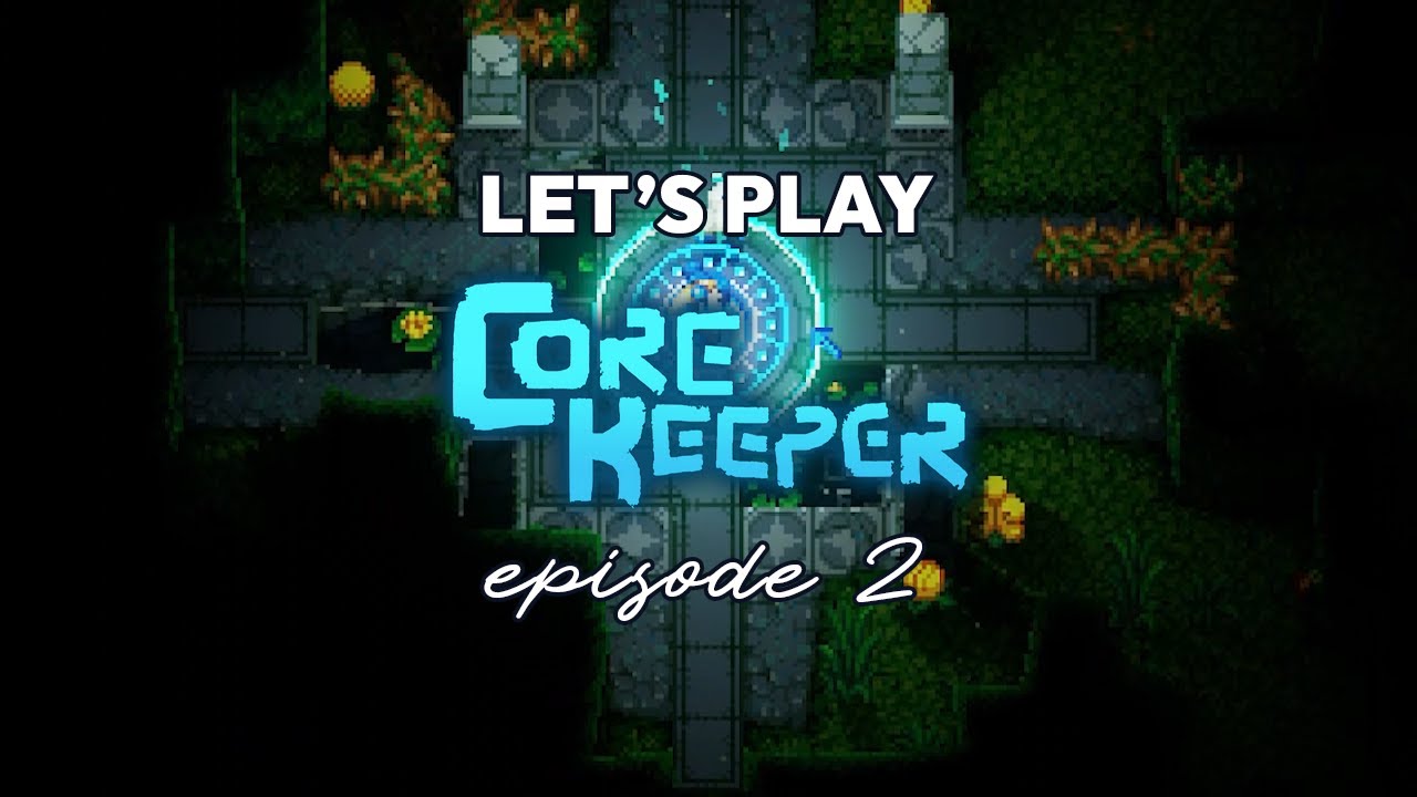 Let's Play Core Keeper - Chaotic Streamer Edition - Ep 2 - YouTube