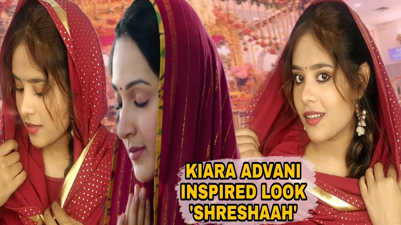 KIARA ADVANI INSPIRED LOOK FROM 'SHERSHAH' HOW TO DO SIMPLE WEARABLE ...