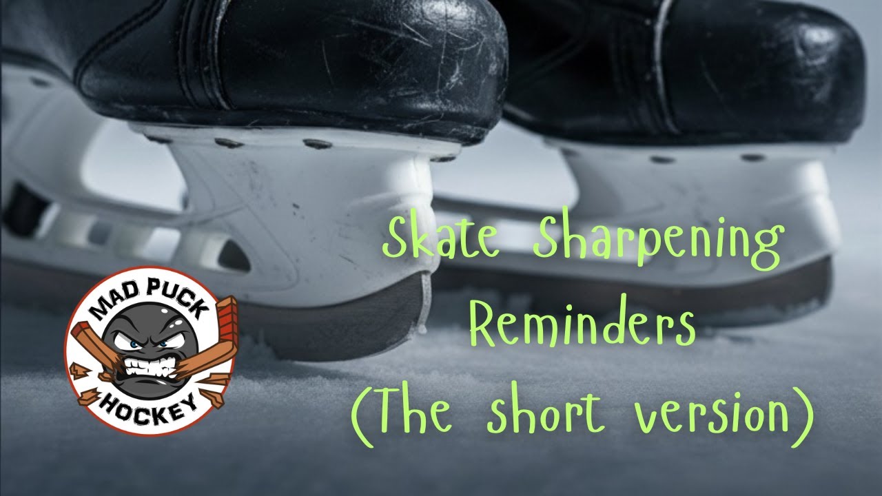Mad Puck Skate Sharpening Reminders (Short version) - YouTube
