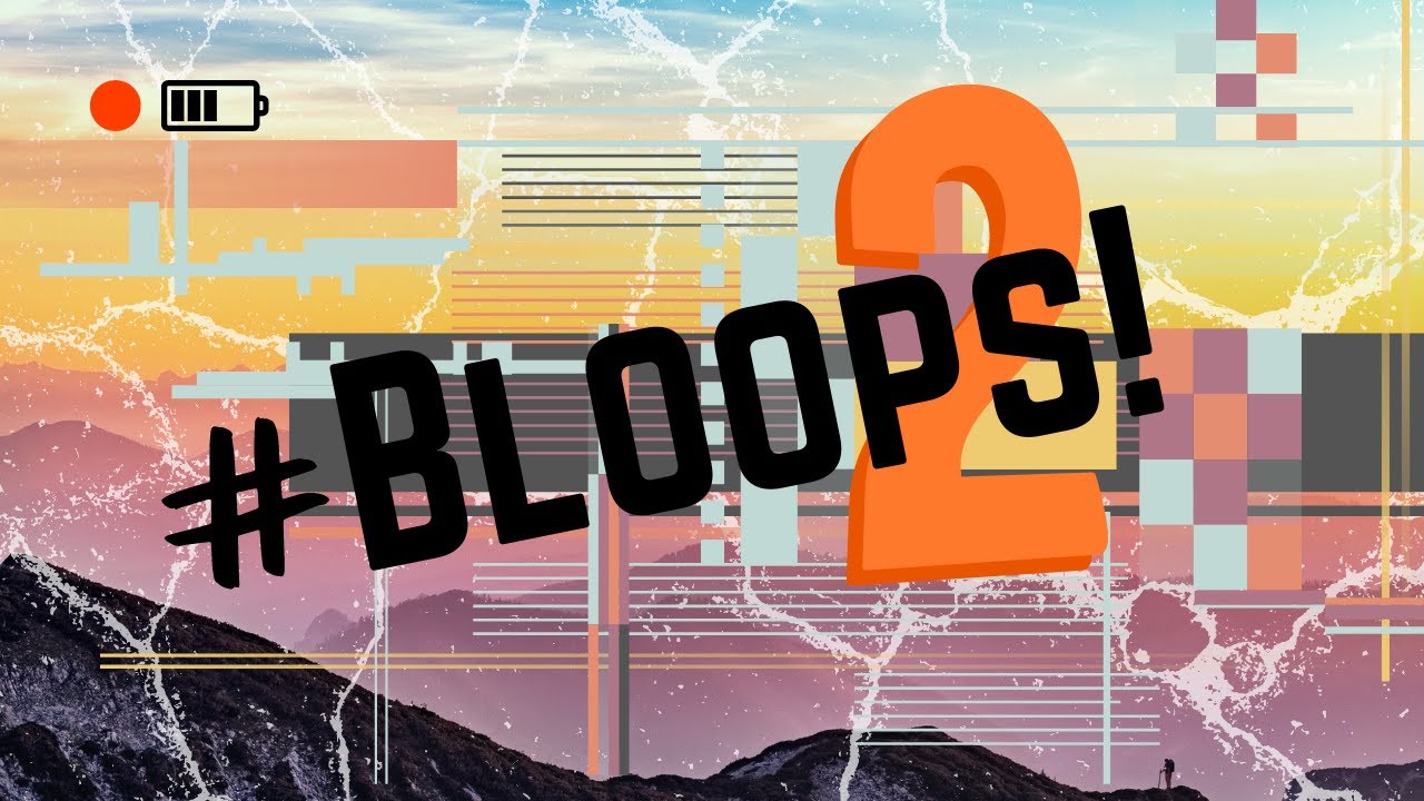 Bloops #2 - YouTube