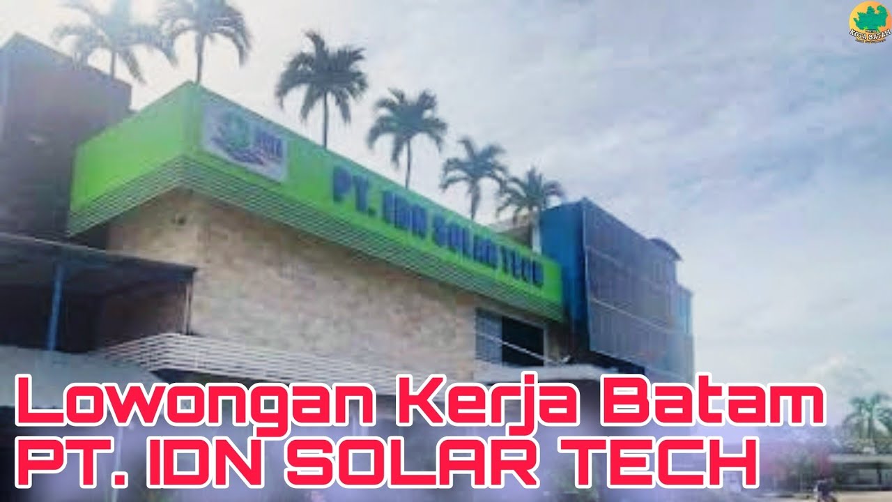 Lowongan Kerja Hari Ini PT. IDN SOLAR TECH || Loker Hari Ini || Iklan ...