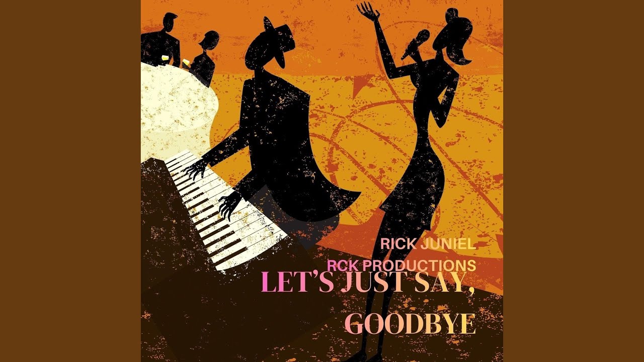 Let’s Just Say, Goodbye - YouTube
