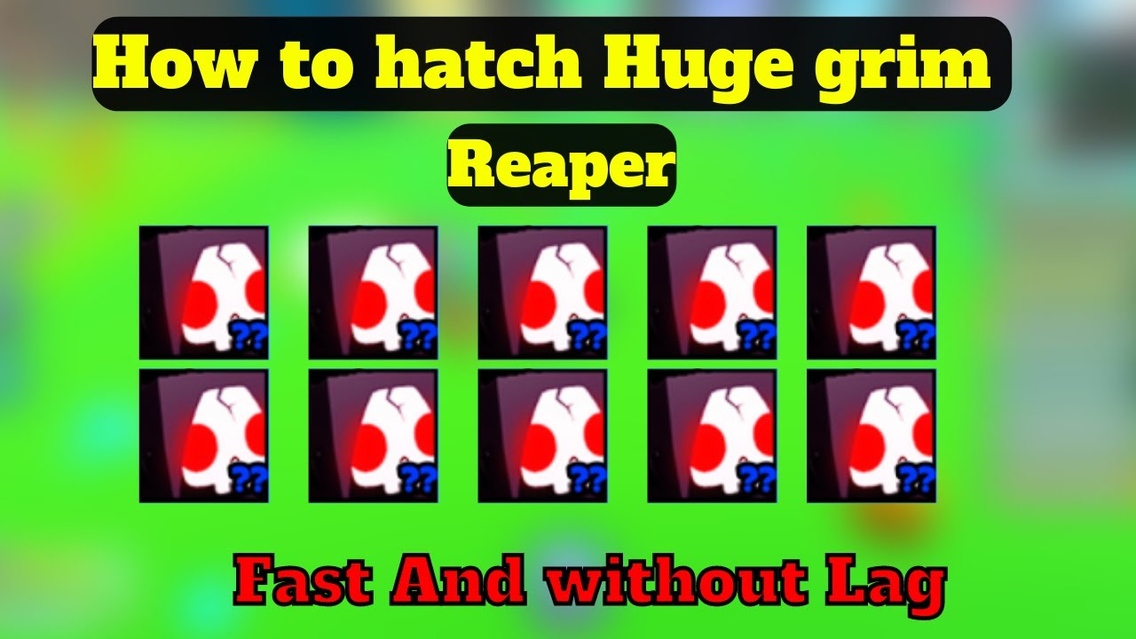 How To hatch Huge Grim Reaper | Fast and without Any lag in Pet ...