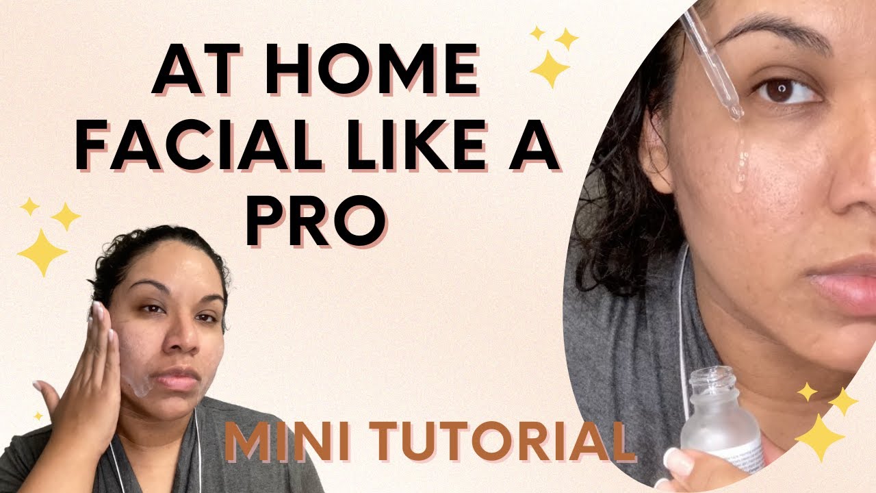 AT HOME FACIAL TUTORIAL LIKE A PRO | how to do a facial | facial ...