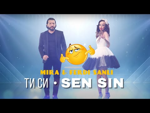 MIRA & FERDI ŞANLI  - SEN SIN | МИРА & FERDI ŞANLI - ТИ СИ (Official Music 4K Video ) 2017