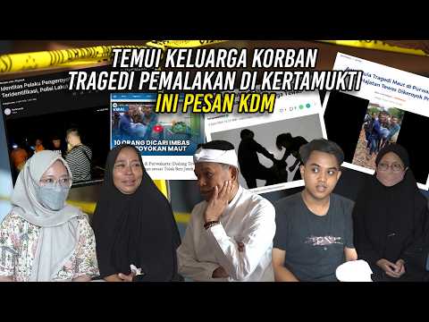 TEMUI KELUARGA K0RB4N TRAGEDI PEMAL4KAN DI KERTAMUKTI | INI PESAN KDM