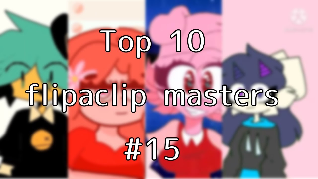 Top 10 flipaclip masters #15 - YouTube