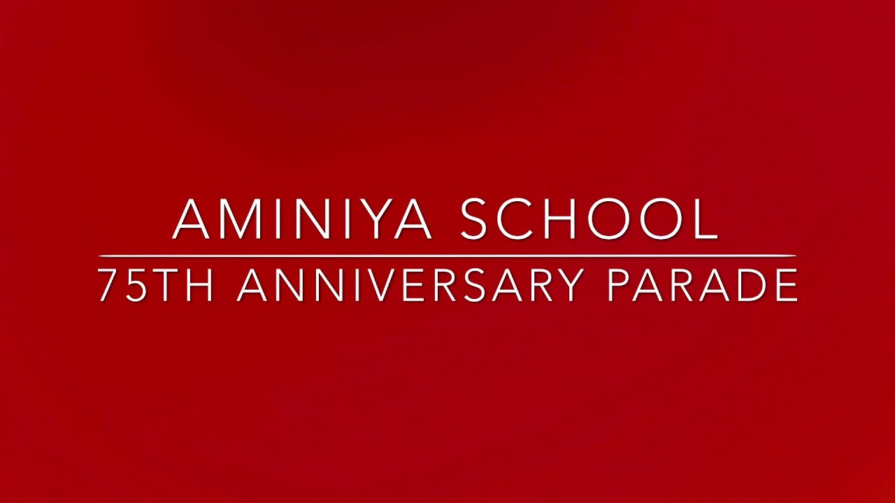 AMINIYA SCHOOL 75th Anniversary Parade - YouTube