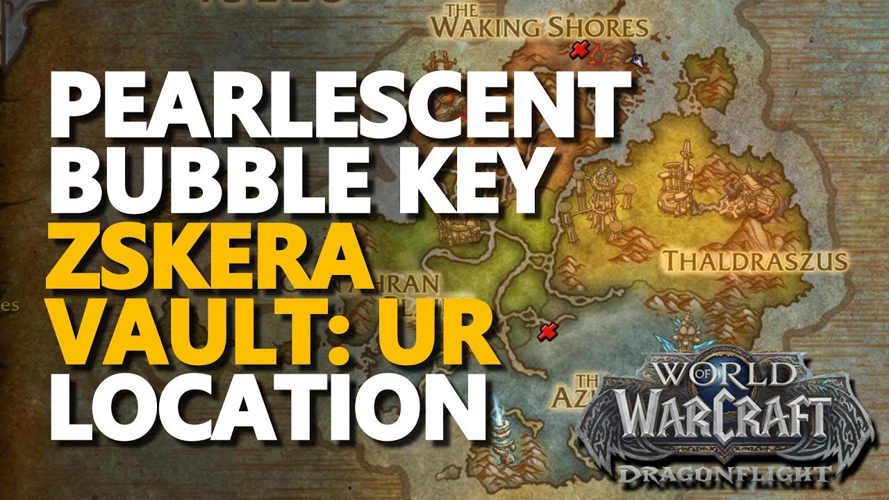 [Pearlescent Bubble Key] WoW Zskera Vault Ur - YouTube