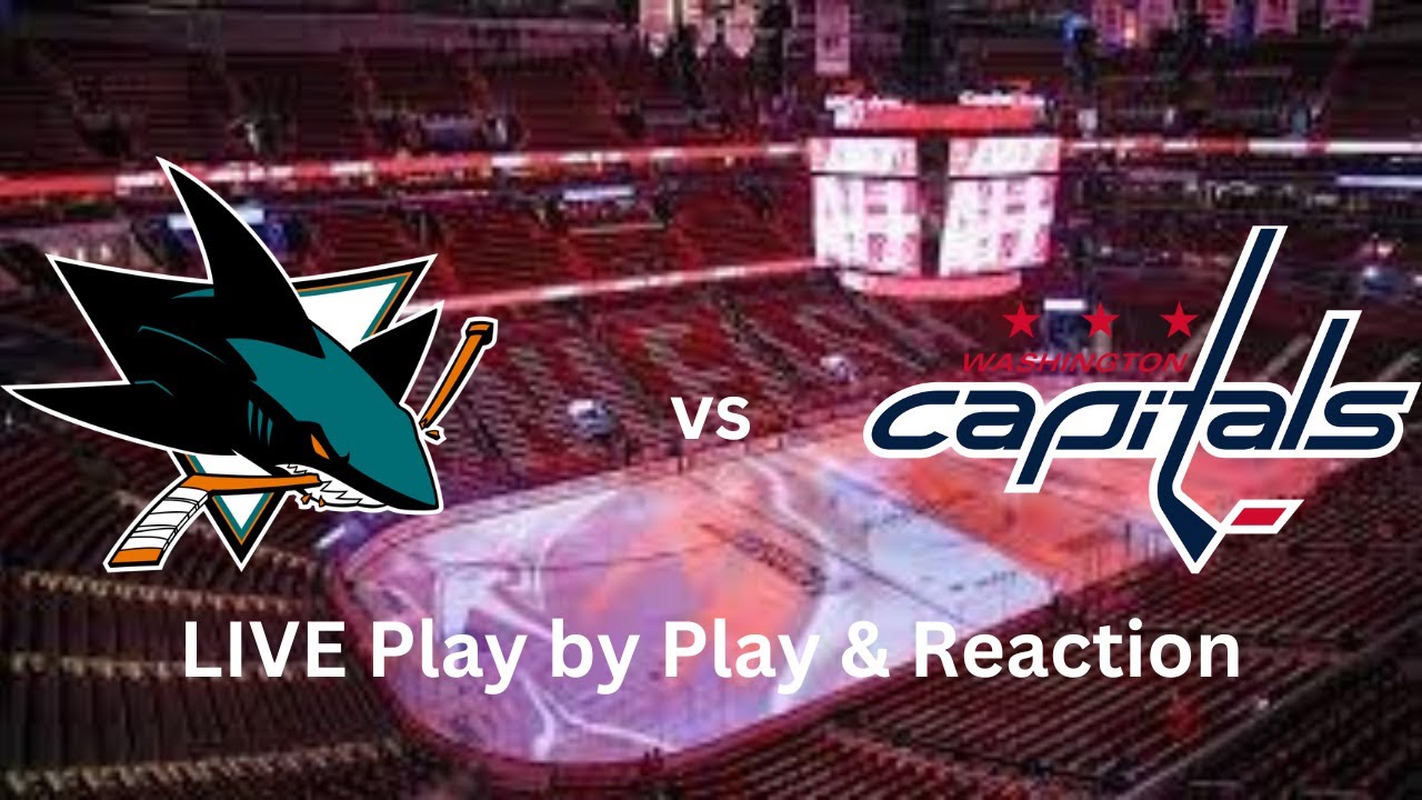 San Jose Sharks vs. Washington Capitals LIVE Play by Play & Reaction ...