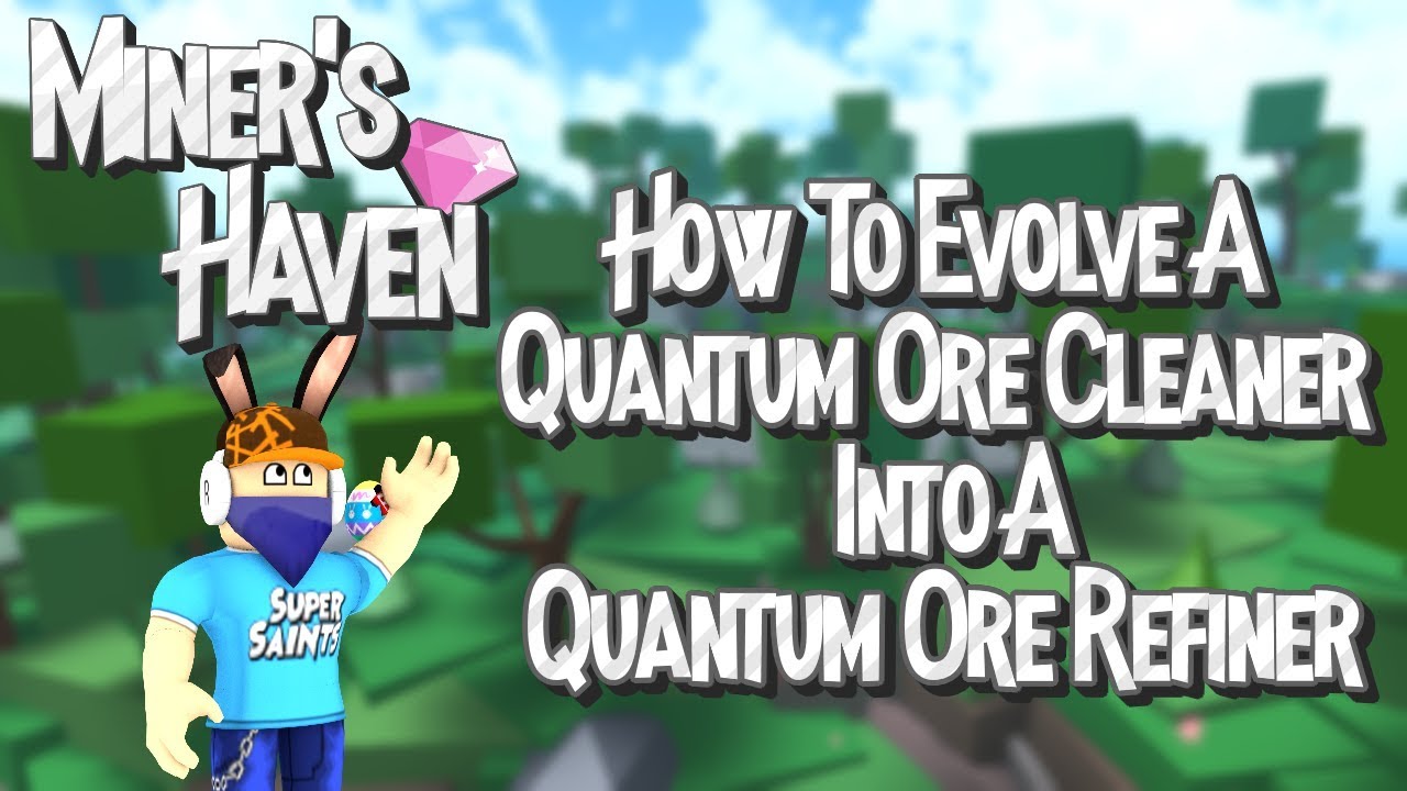 HOW TO EVOLVE A QUANTUM ORE CLEANER INTO A QUANTUM ORE REFINER! | Miner ...