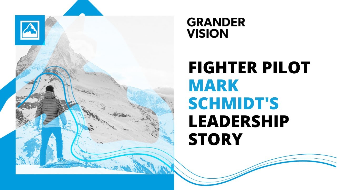 From Fighter Pilot to Inspirational Leader: Mark Schmidt's Story ...