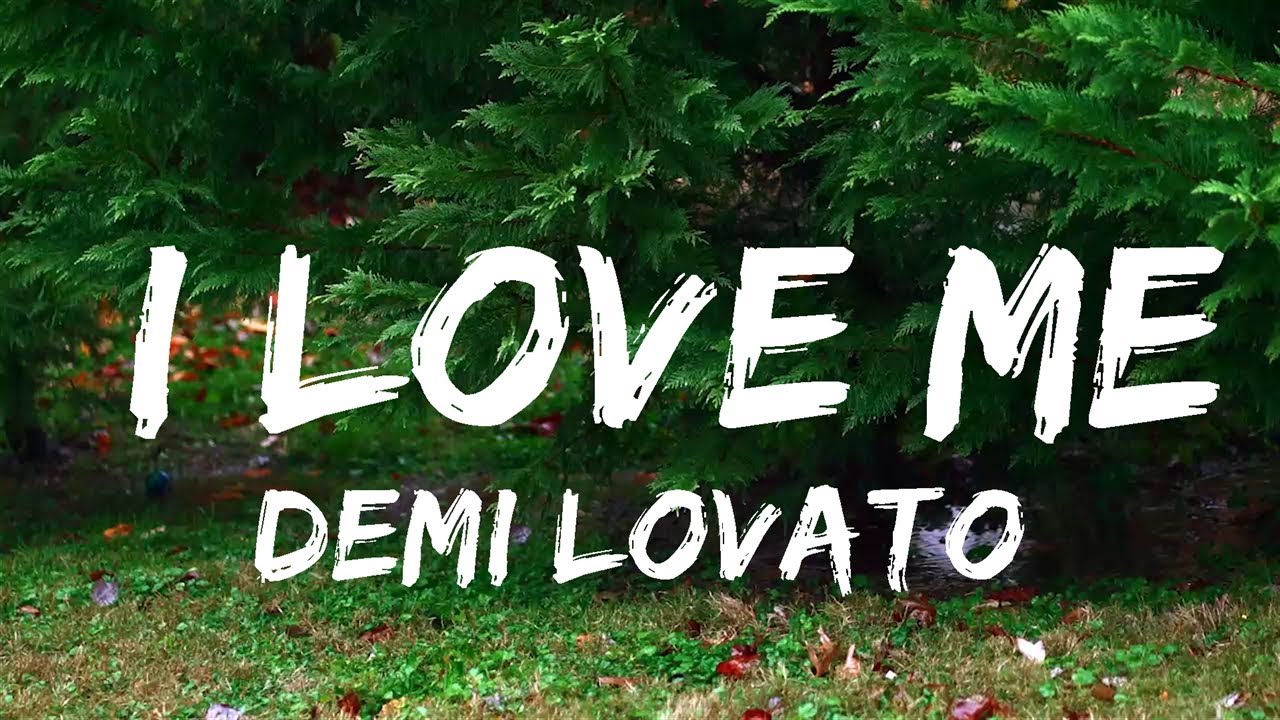 Demi Lovato - I Love Me (Lyrics) | Music one for me - YouTube