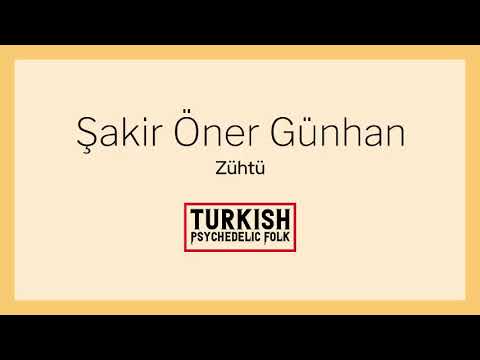 Şakir Öner Günhan - Zühtü