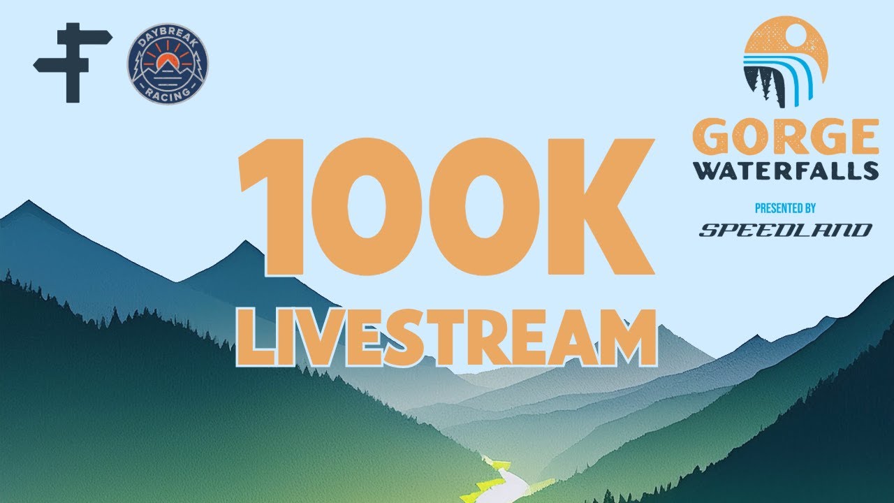 2024 Gorge Waterfalls 100K LIVE, Presented by Speedland - YouTube