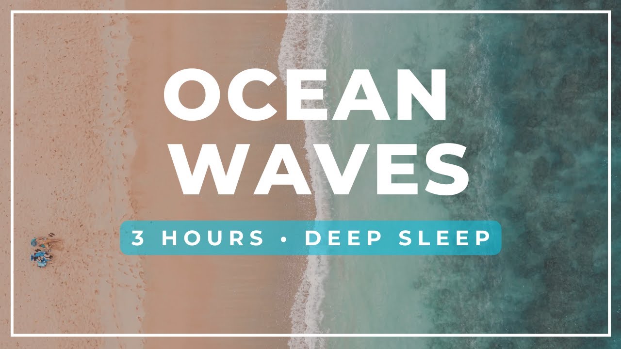 Ocean Waves Sounds for Sleeping - 2,5 Hours Deep Sleep - Relaxing Sea ...