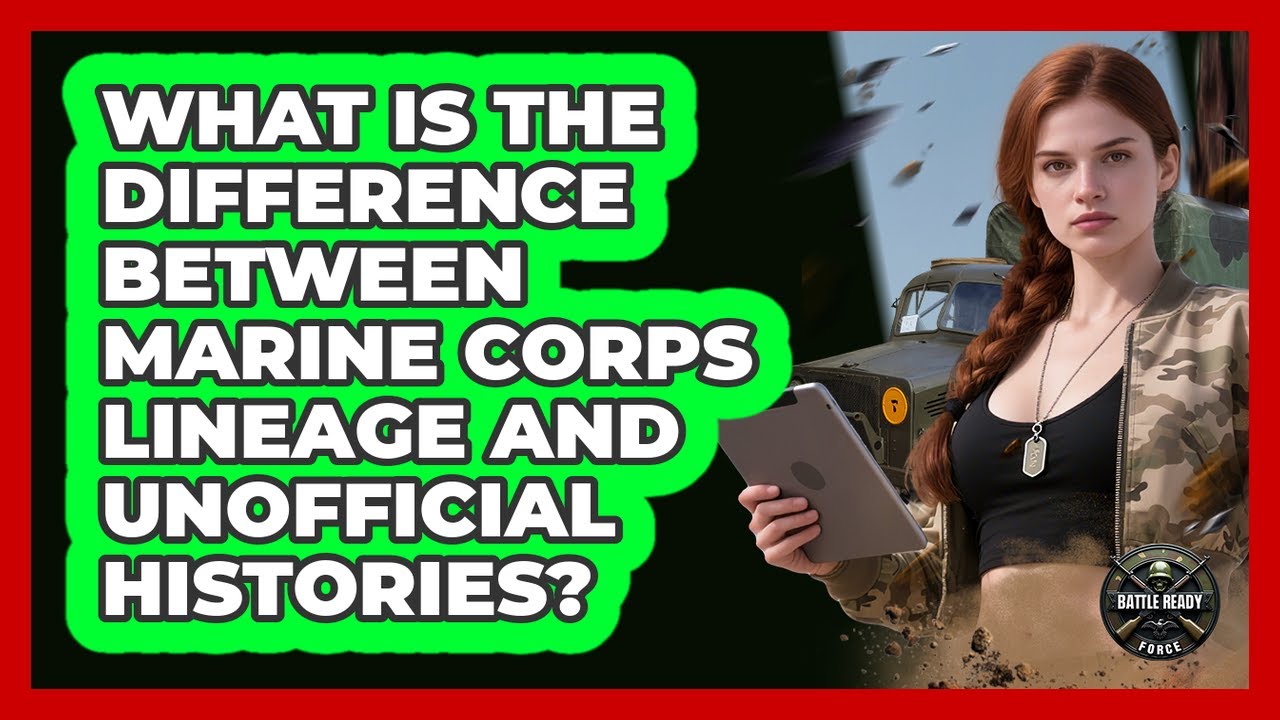 What Is The Difference Between Marine Corps Lineage And Unofficial ...
